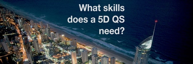 What skills does a 5D QS need? (Video) - Mitchell Brandtman