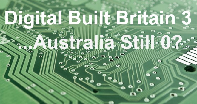 Digital Built Britain 3 – Australia Still 0? No New Funding for ...